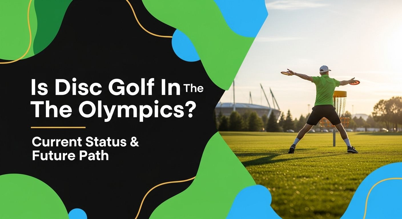 Is Disc Golf In The Olympics? Current Status & Future Path