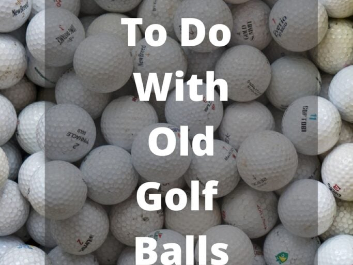 What To Do With Old Golf Balls: Sell, Recycle & Reuse