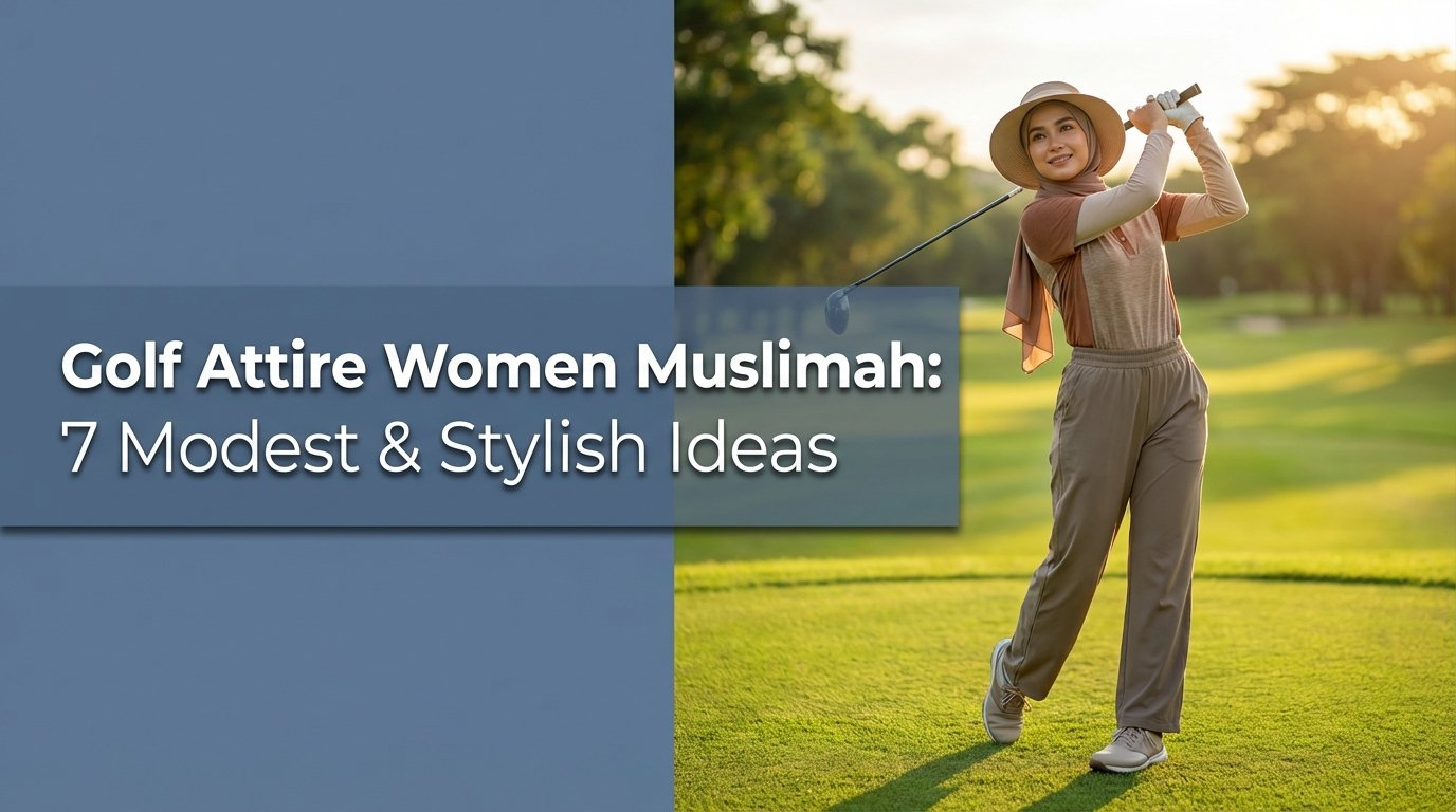 Golf Attire Women Muslimah: 7 Modest & Stylish Ideas 2026