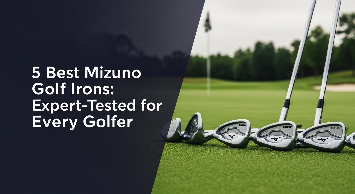 5 Best Mizuno Golf Irons In 2026: Expert-Tested For Every Golfer